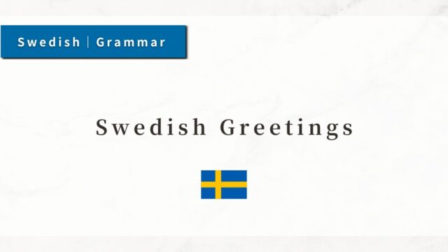 #24 Swedish Greetings｜Basic Everyday Phrases You Can Use