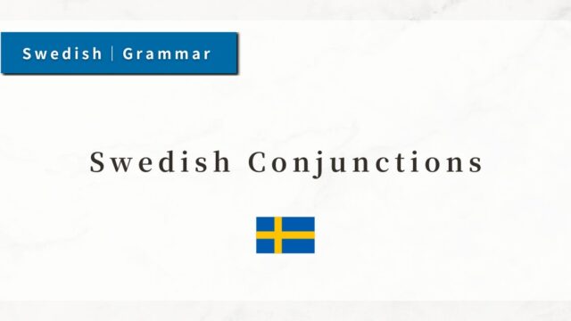 #19 Swedish Conjunctions｜How to Use Coordinating and Subordinating ...
